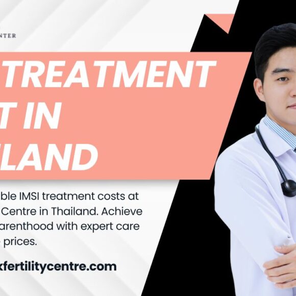 IMSI Treatment Cost in Bangkok 2026: Discover Quality and Value
